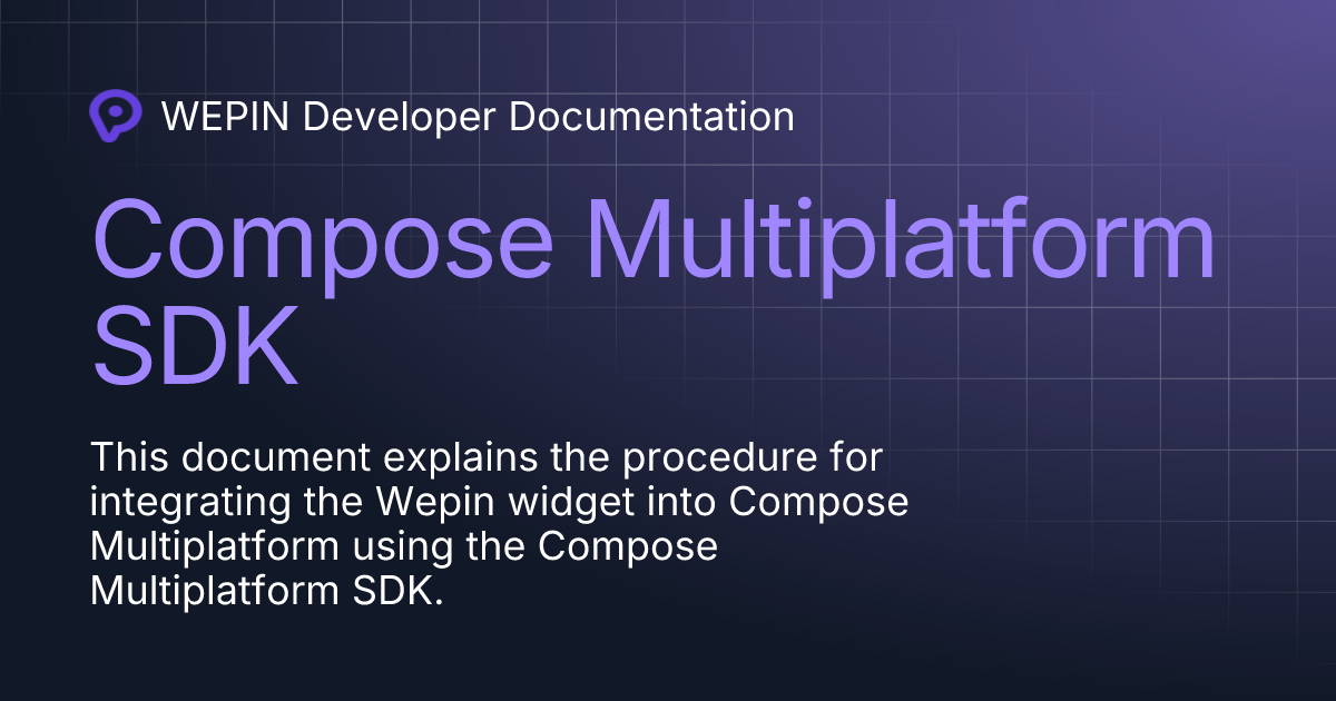 Compose Multiplatform SDK | WEPIN Developer Documentation Compose Multiplatform SDK | WEPIN Developer Documentation