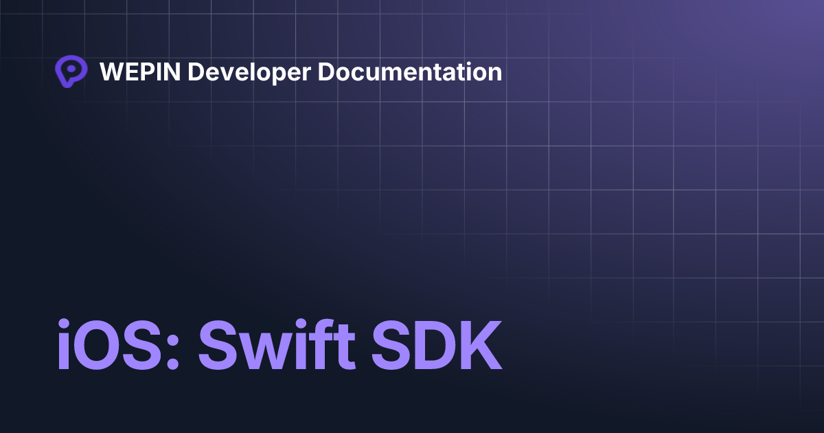 iOS: Swift SDK | WEPIN Developer Documentation iOS: Swift SDK | WEPIN Developer Documentation