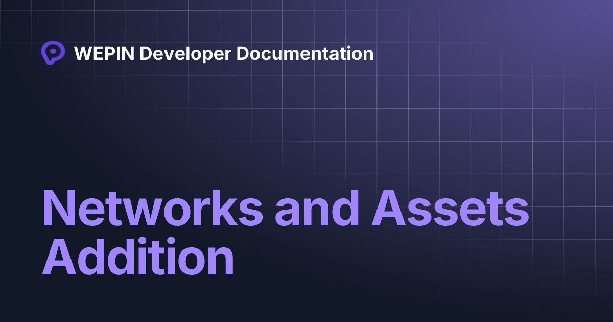 Networks and Assets Addition | WEPIN Developer Documentation