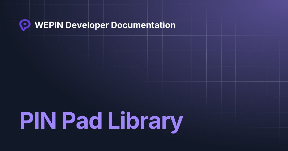 PIN Pad Library | WEPIN Developer Documentation